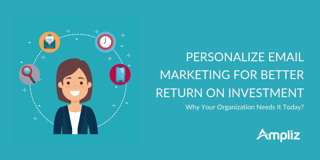 Personalize Email Marketing For Better Roi Ampliz