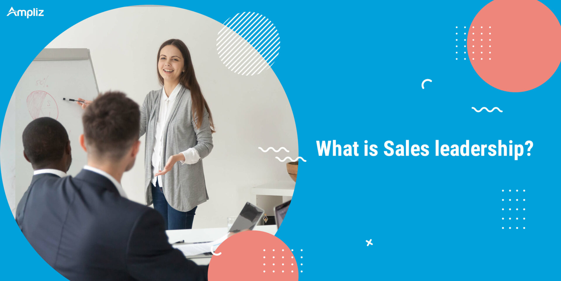 What Is Sales Leadership? - Ampliz