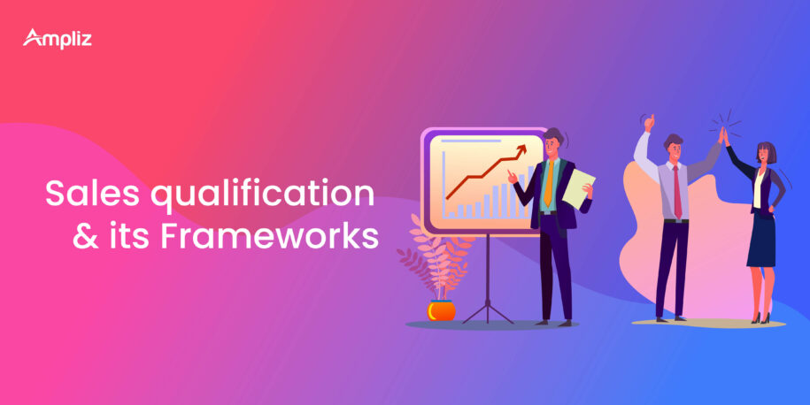 Sales Qualification Frameworks & Definition - Ampliz