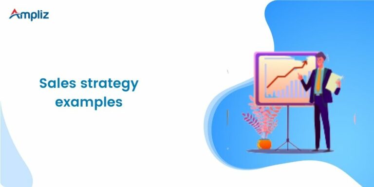 8 Sales Strategy Examples You Should Implement Today - Ampliz