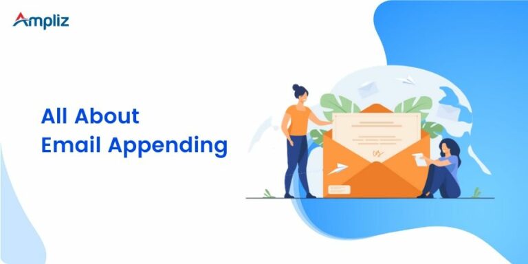 What Is Email Appending? - Definition, Importance & Services - Ampliz