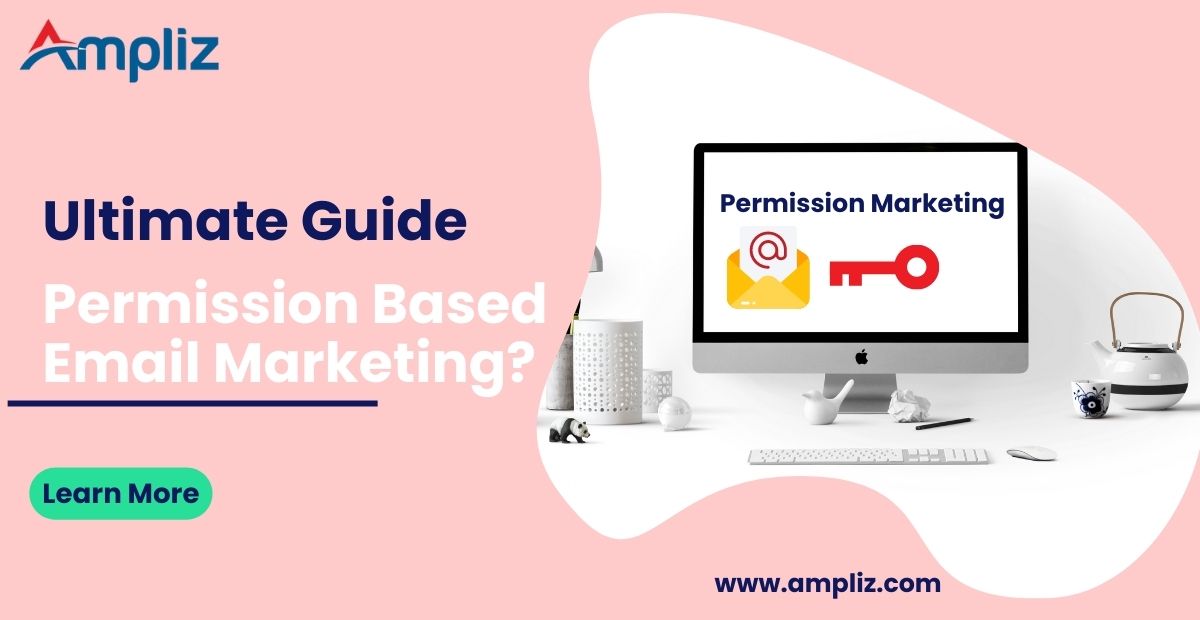 Permission Based Email Marketing and its 5 Benefits