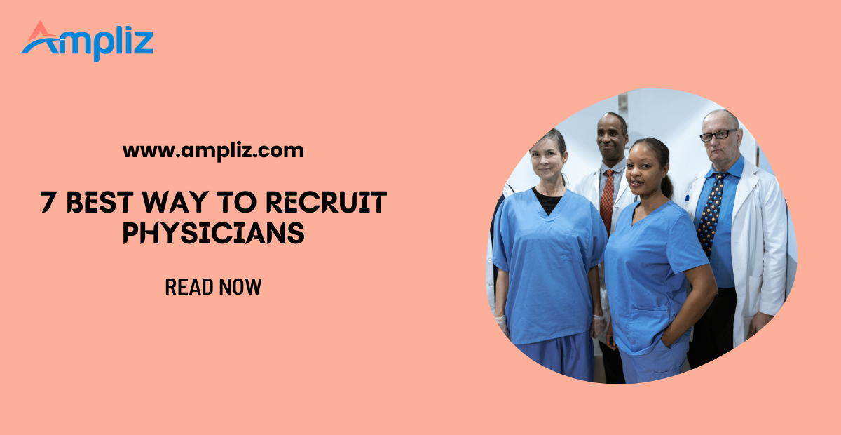 7 Best Way to Recruit Physicians 2026