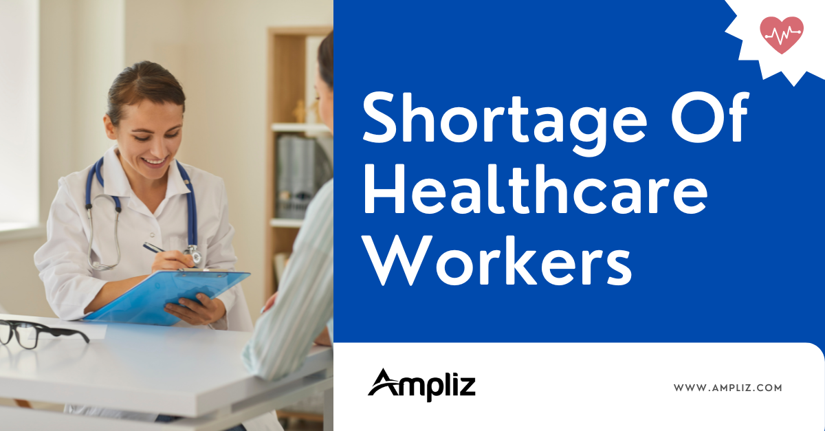 Healthcare Worker Shortage in the US And Its Solution