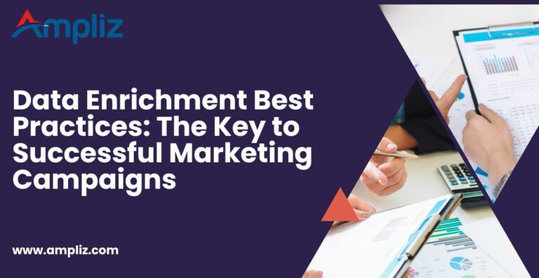 Top 6 Data Enrichment Best Practices for Marketing Campaign