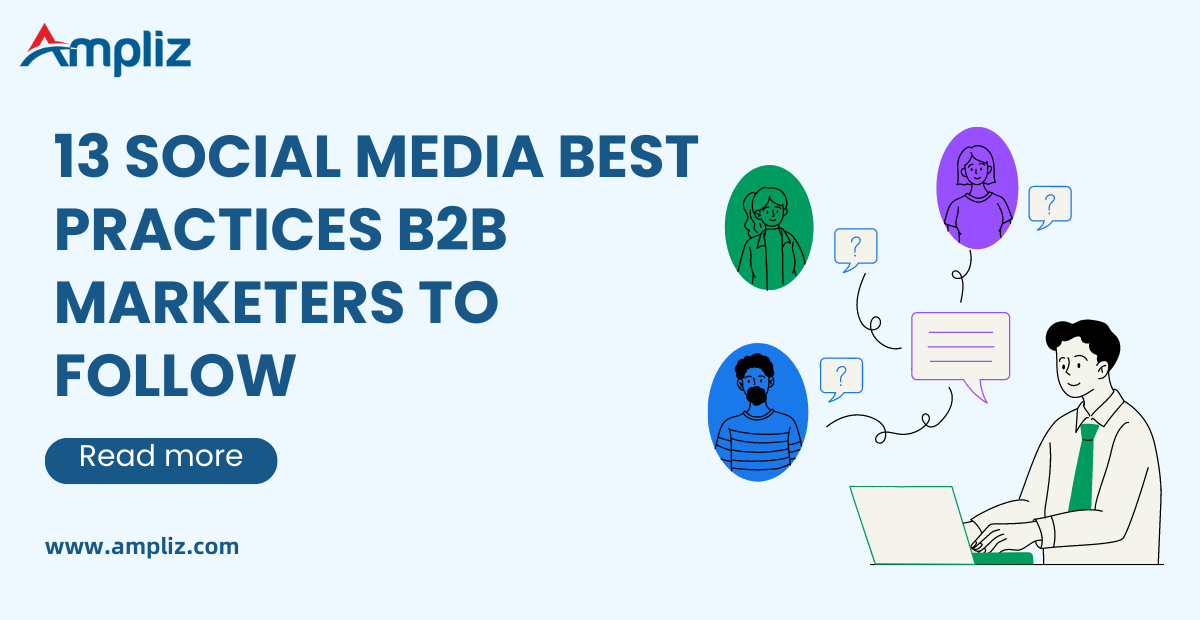 13 Social Media Best Practices B2B Marketers To Follow in 2025