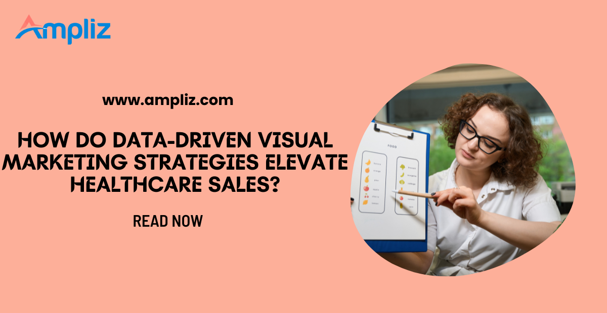 Data-Driven Visual Marketing Strategies for Healthcare Sales