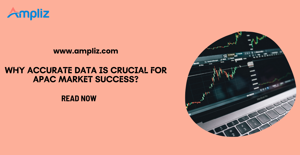 Why Accurate Data Is Crucial for APAC Market Success?