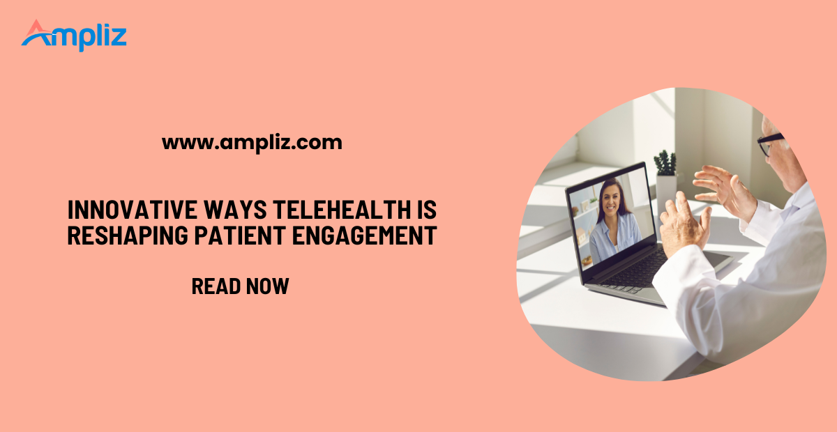 8 Innovative Ways Telehealth Is Reshaping Patient Engagement
