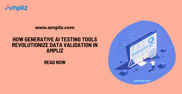 How Generative AI Testing Tools Revolutionize Data Validation in Ampliz