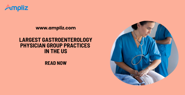 Top 10 Largest Gastroenterology Physician Groups in the US [Jan-2026]