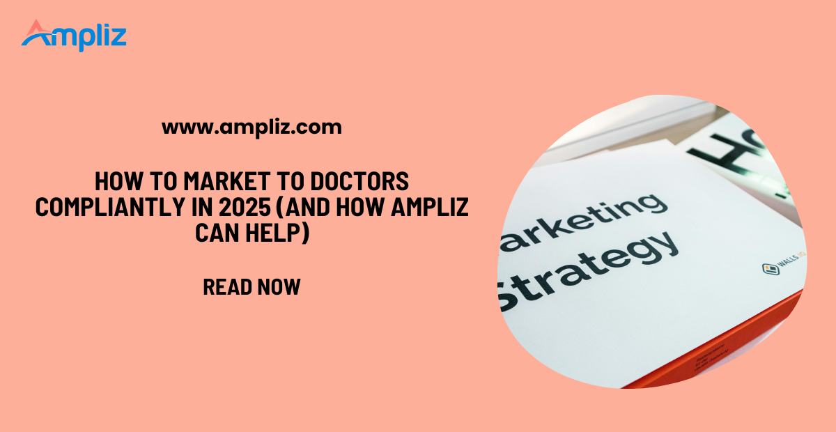 How to Marketing to Doctors Compliantly in 2025