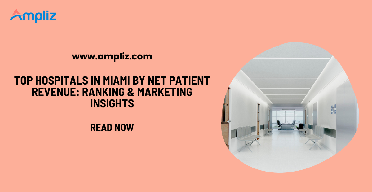 21 List of Top Hospitals in Miami by Net Patient Revenue 2025