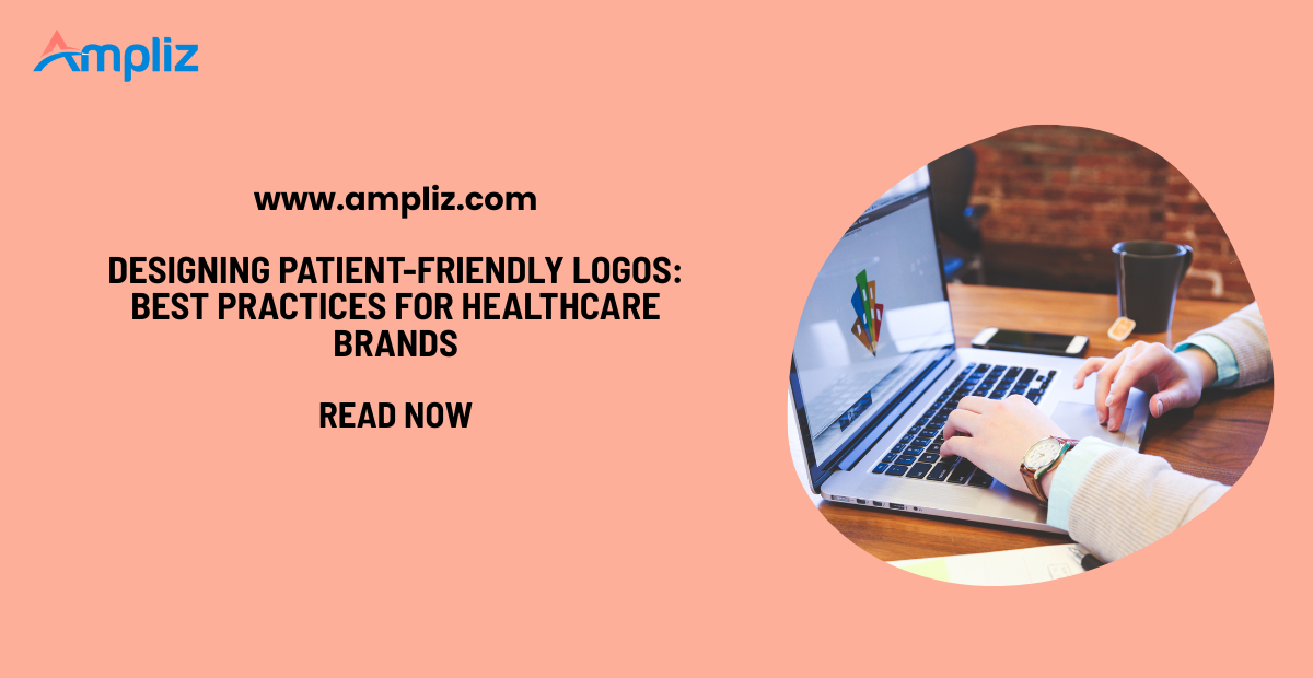 Designing Patient-Friendly Logos: Best Practices for Healthcare Brands