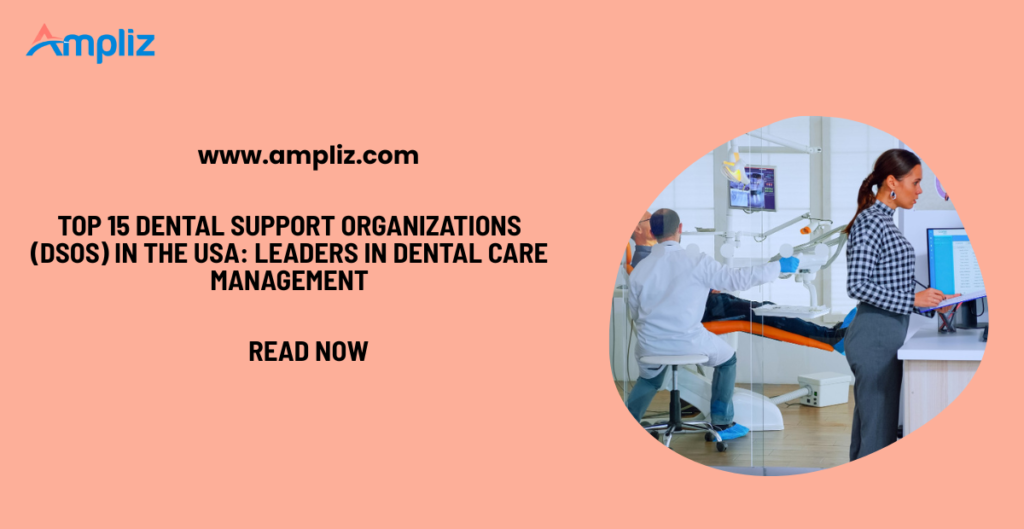 List of Top Dental Support Organizations in the USA 2025