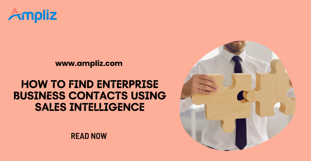 How to Find Enterprise Business Contacts Using Sales Intelligence